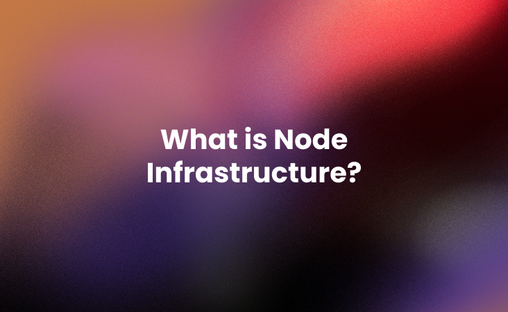 What is Node Infrastructure? What is Node Infrastructure?